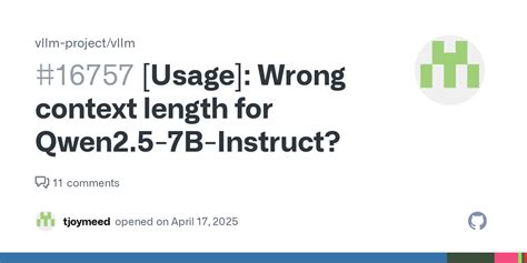 Usage Wrong Context Length For Qwen25 7b Instruct · Issue 16757 · Vllm Projectvllm · Github