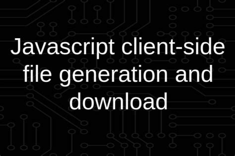 Javascript Client Side File Generation And Download Hiddentao Labs