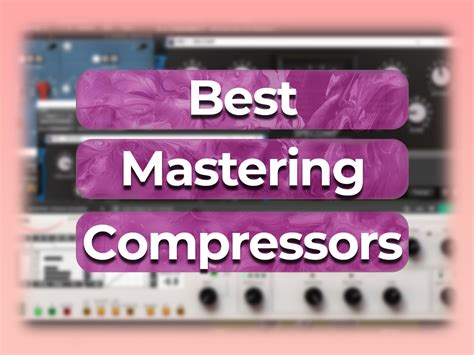 The 12 Best Mastering Compressor Plugins For Music Production And 5 Free Picks Whipped Cream