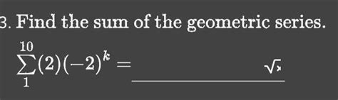 [answered] 3 Find The Sum Of The Geometric Series 10 2 2 1 Kunduz
