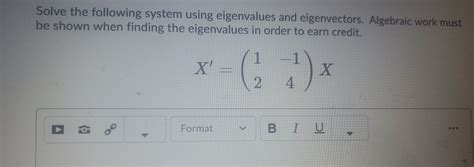 Solved Solve The Following System Using Eigenvalues And