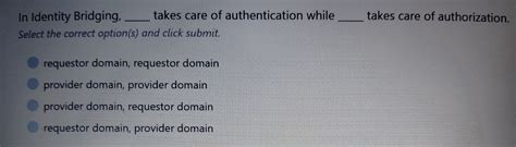 Solved In Identity Bridging Q ﻿takes Care Of
