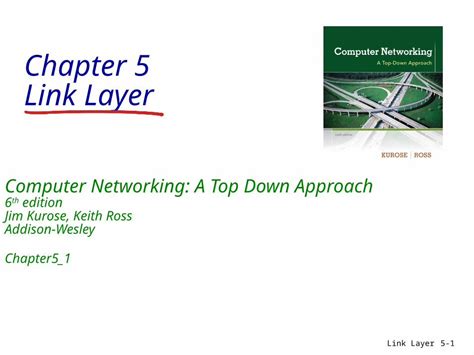 Pptx Chapter 5 Link Layer Link Layer5 1 Computer Networking A Top Down Approach 6 Th Edition