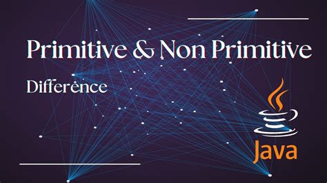 Difference Between Primitive And Non Primitive Youtube