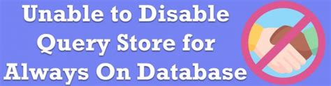 Sql Server Unable To Disable Query Store For Always On Database Sql
