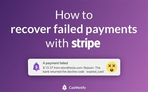 How To Recover Failed Payments With Stripe — Cashnotify