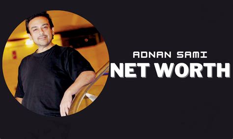 Adnan Sami Net Worth In 2024 A Detailed Insight