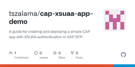 Github Tszalamacap Xsuaa App Demo A Guide For Creating And Deploying A Simple Cap App With