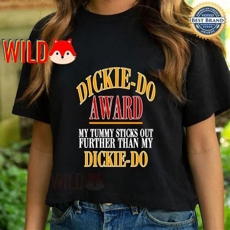 Dickie Do Award My Tummy Sticks Out Further Than My Dickie Do Ladies