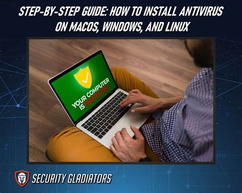 Step By Step Guide How To Install Antivirus On Macos Windows And Linux