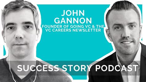How To Get A Job In Venture Capital With John Gannon Co Founder Of