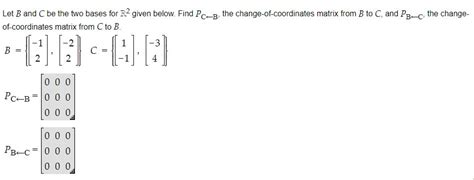 solved let b and c be the two bases for r2 given below find