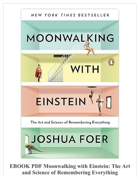 [pdf] Moonwalking With Einstein The Art And Science Of Remembering Everything By Joshua Foer
