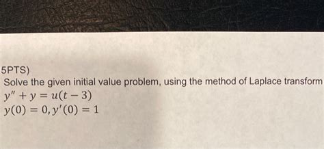 solved 5pts solve the given initial value problem using