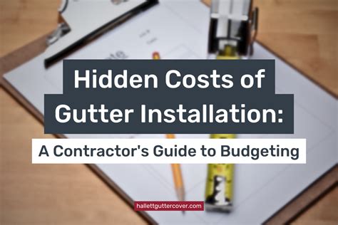 Hidden Costs Of Gutter Installation A Contractors Guide To Budgeting