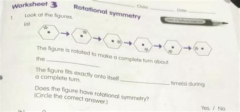 Worksheet Rotational Symmetry Class Date Look At The Figures A The Figure Is Rotated To