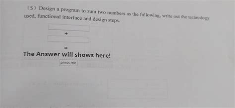 Solved 5 Design A Program To Sum Two Numbers As The