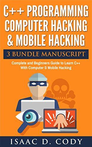 C And Computer Hacking And Mobile Hacking 3 Bundle Manuscript Beginners Guide To Learn C