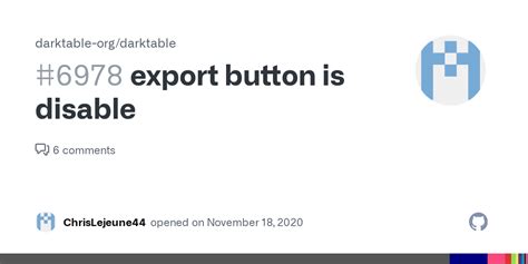 Export Button Is Disable · Issue 6978 · Darktable Orgdarktable · Github
