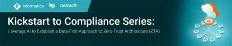 Informatica Zero Trust Compliance Webinar Series Carahsoft