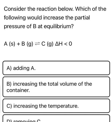 Answered Consider The Reaction Below Which Of The Following Would
