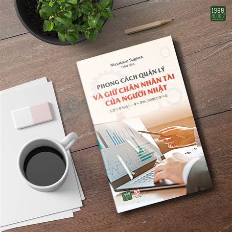 Sách Phong Cách Quản Lý Và Giữ Chân Nhân Tài Của Người Nhật FAHASA COM