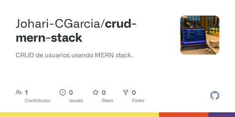 GitHub Johari CGarcia Crud Mern Stack CRUD De Usuarios Usando MERN Stack