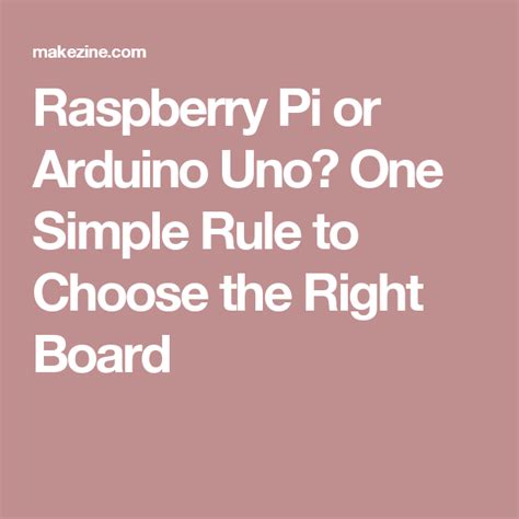 Raspberry Pi Or Arduino One Simple Rule To Choose The Right Board