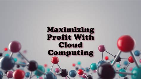 Maximizing Profit With Cloud Computing
