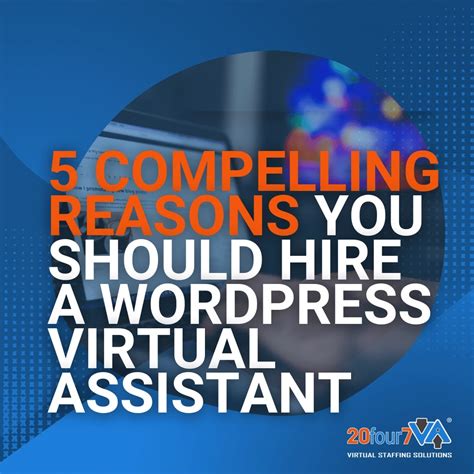 5 compelling reasons you should hire a wordpress virtual assistant