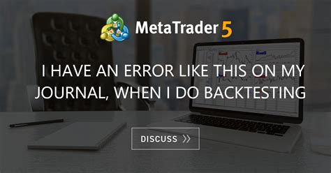 I Have An Error Like This On My Journal When I Do Backtesting Spreads General Mql5
