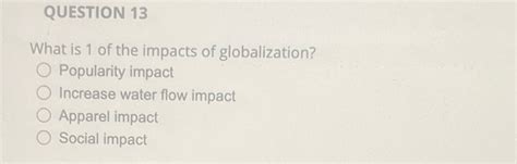 solved question 13what is 1 ﻿of the impacts of