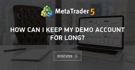 How Can I Keep My Demo Account For Long Demo Account Mql4 And Metatrader 4 Mql4