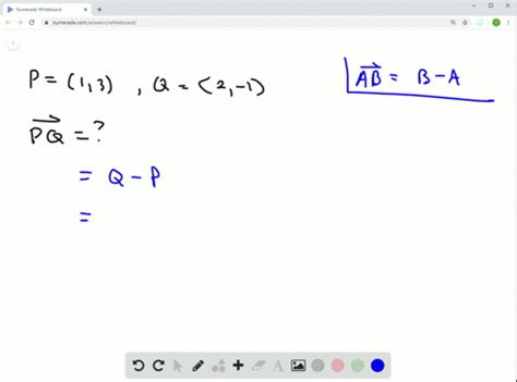 SOLVED Find The Vector A Having P Q As A Representation Draw P Q And The Position