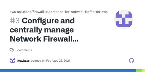 Configure And Centrally Manage Network Firewall Policies · Issue 3
