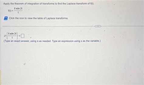 Solved Apply The Theorem Of Integration Of Transforms To