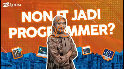 Bisa Ga Lulusan Non It Jadi Programmer Youtube