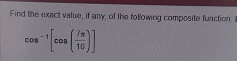 Solved Find The Exact Value If Any Of The Following