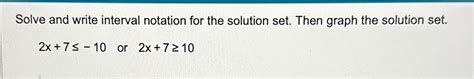 Solved Solve And Write Interval Notation For The Solution