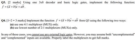 Solved Q3 2 Marks Using One 3x8 Decoder And Basic Logic