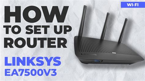 How To Set Up Linksys Ea7500 V3 How To Setup Linksys Ac1900 Wifi Router Youtube
