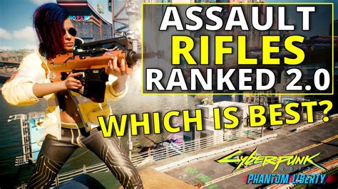 All Assault Rifles Ranked Worst To Best In Cyberpunk 2077 20