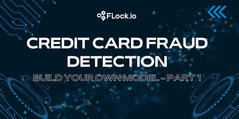 Credit Card Fraud Detection Build Your Own Model — Part 1