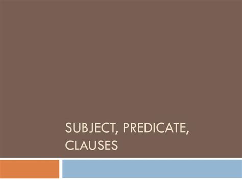 Ppt Subject Predicate Clauses Powerpoint Presentation Free