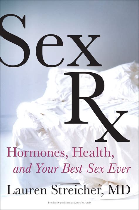 sex rx hormones health and your best sex ever streicher lauren 9780062301529