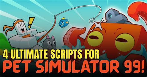 4 Ultimate Pet Simulator 99 Scripts Hatch Anti Stealer