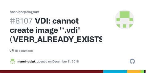 Vdi Cannot Create Image Vdi Verr Already Exists · Issue 8107 · Hashicorp Vagrant · Github