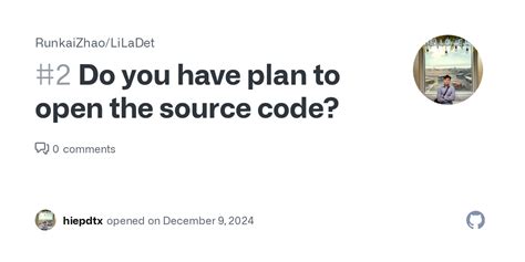 Do You Have Plan To Open The Source Code · Issue 2 · Runkaizhaoliladet · Github