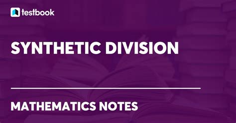 Synthetic Division Polynomials Methods Application Examples