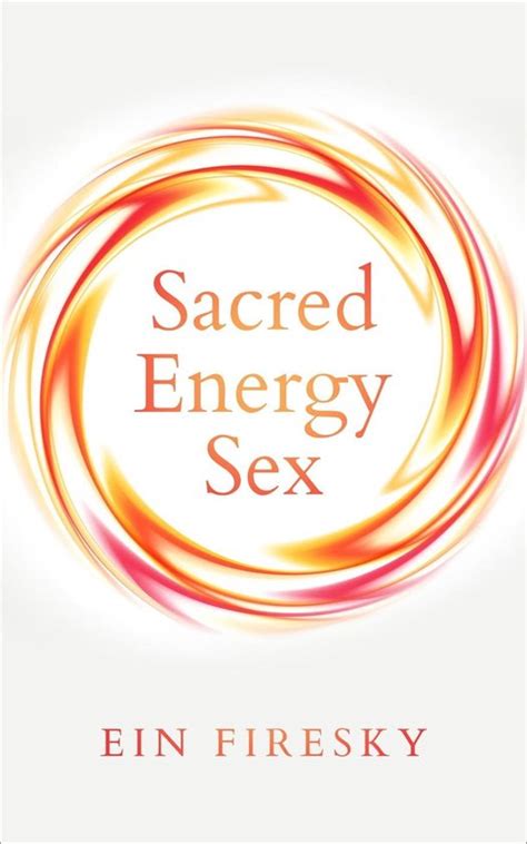 Sacred Energy Sex Ebook Ein Firesky Boeken Bol Com